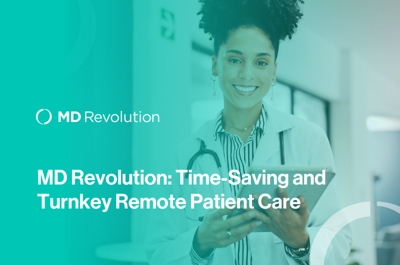 MD Revolution: Time-Saving and Turnkey Remote Patient Care